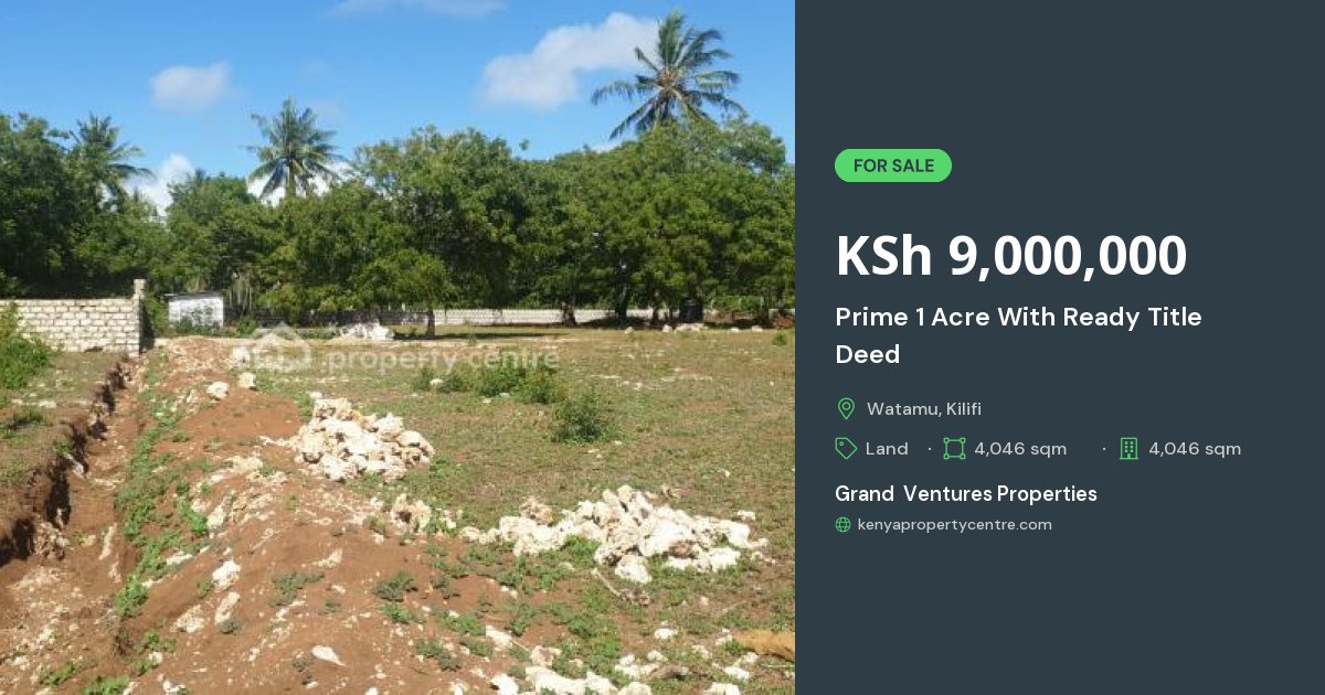 For Sale: Prime 1 Acre With Ready Title Deed, Near Turtle Bay, Watamu ...