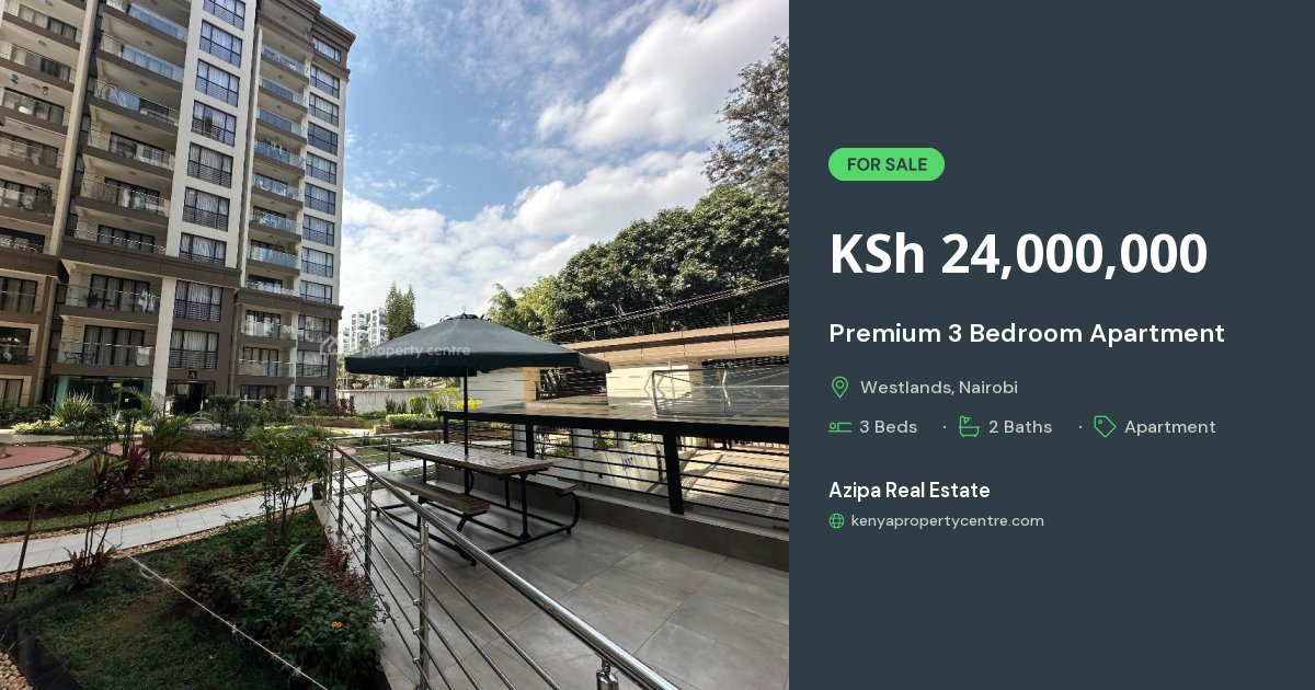 For Sale: Premium 3 Bedroom Apartment, Riverside Lane, Westlands ...