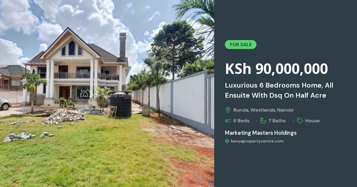 For Sale: Luxurious 6 Bedrooms Home, All Ensuite With Dsq On Half Acre ...